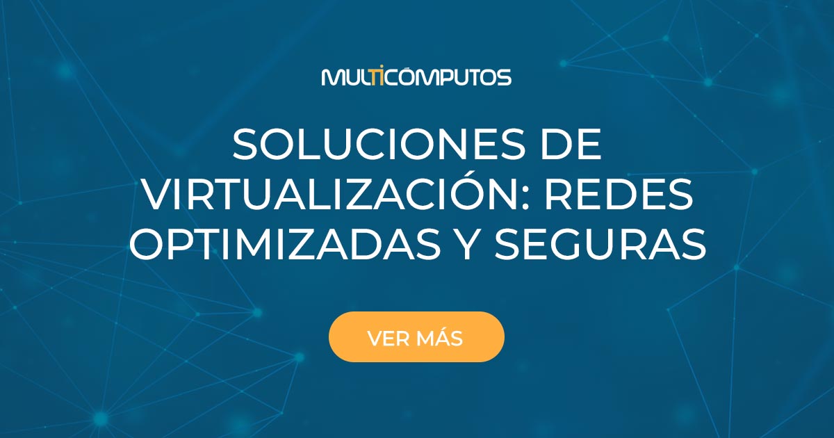 Soluciones de Virtualización: Redes optimizadas y seguras Multicomputos
